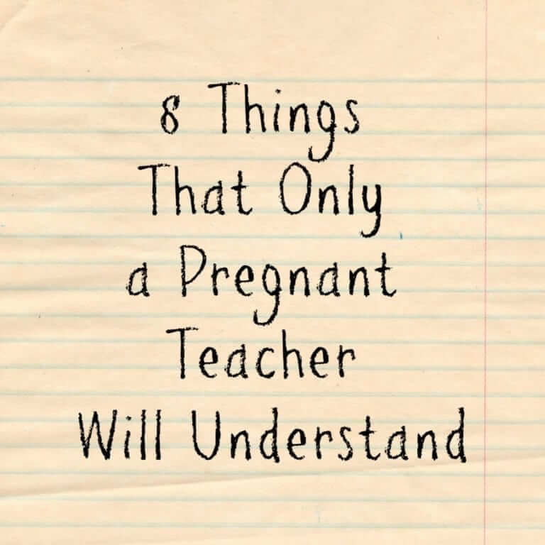 8 Things That Only a Pregnant Teacher Will Understand - Lou Lou Girls